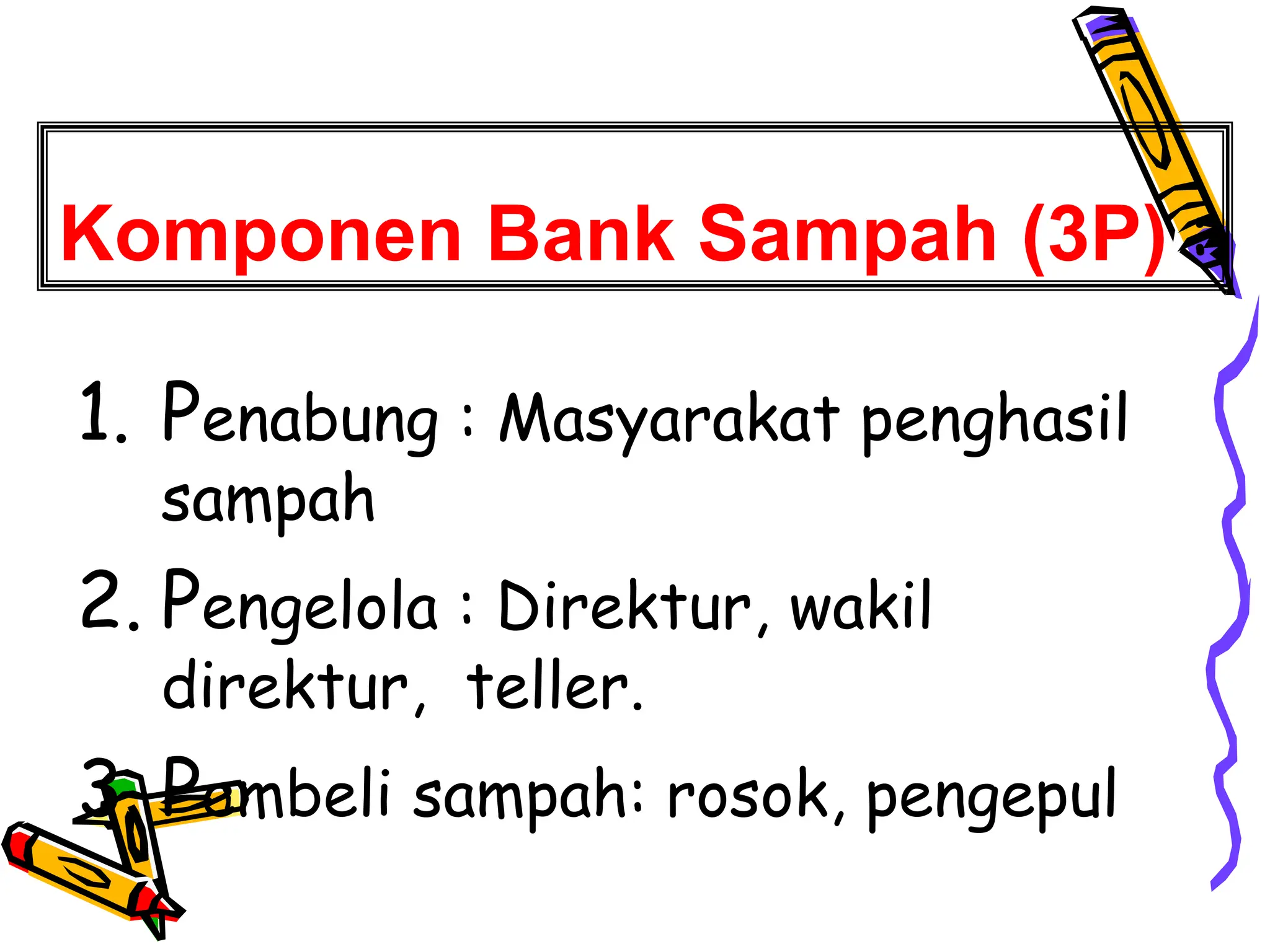 presentasi tentang BANK SAMPAH serta pengelolaanya .ppt