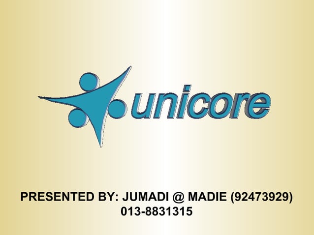 presentation unicore malaysia | PPT