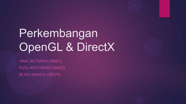 Perkembangan OpenGL & DirectX | PPT