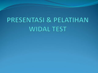 Presentasi widal.ppt
