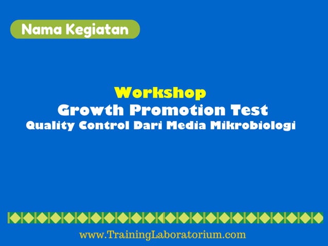 Presentasi Workshop Growth Promotion Test Batch II | PPT