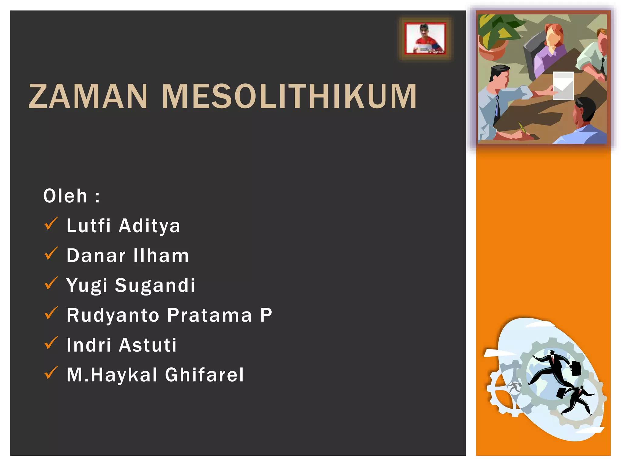 zaman Mesolithikum (Zaman Batu Tengah) | PPTX