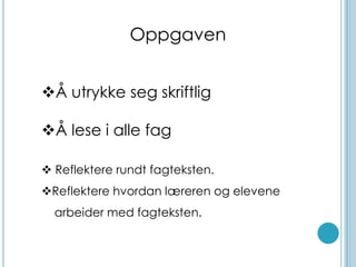 Prosjekt - Å uttrykke seg skriftlig/ Å lese i alle fag | PPTX