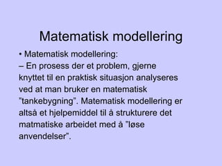 Matematis modellering og praktisk matematikk | PPT