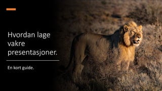 Hvordan lage vakre presentasjoner i Powerpoint. | PPT