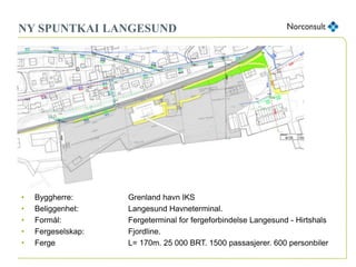 Ny spuntkai ved Langesund Havneterminal | PPTX