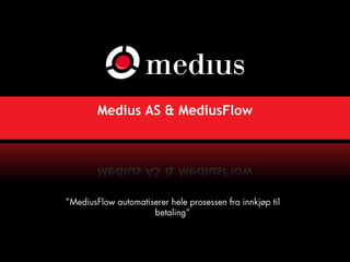 Presentasjon MediusFlow | PPTX