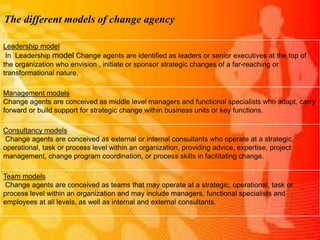The change agent- the facilitator, educator, adviser of the change | PPTX