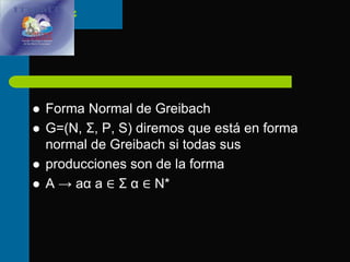 FORMAS NORMALES DE GREIBACH | PPTX
