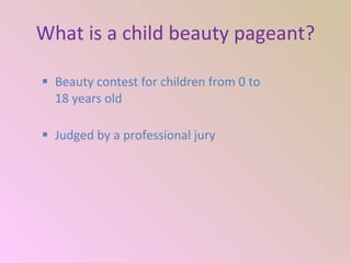 Presentatie child beauty pageants | PPT