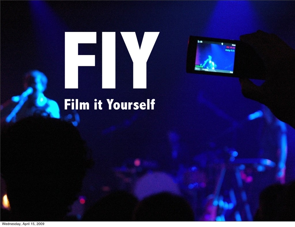 FIY FIY Film it Yourself