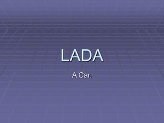 Slideshow Lada | PPT