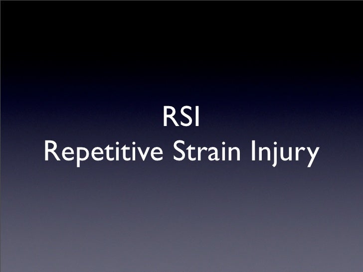Presentatie RSI (Repetitive Strain Injury) Presentatie RSI (Repetitive Strain Injury)