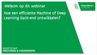 Hoe een efficiënte Machine of Deep Learning backend ontwikkelen? | PPT