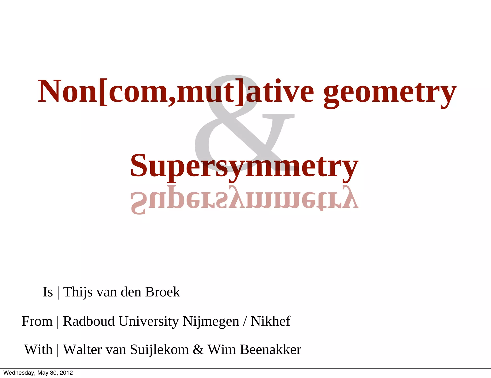 Noncommutative geometry and supersymmetry | PPT