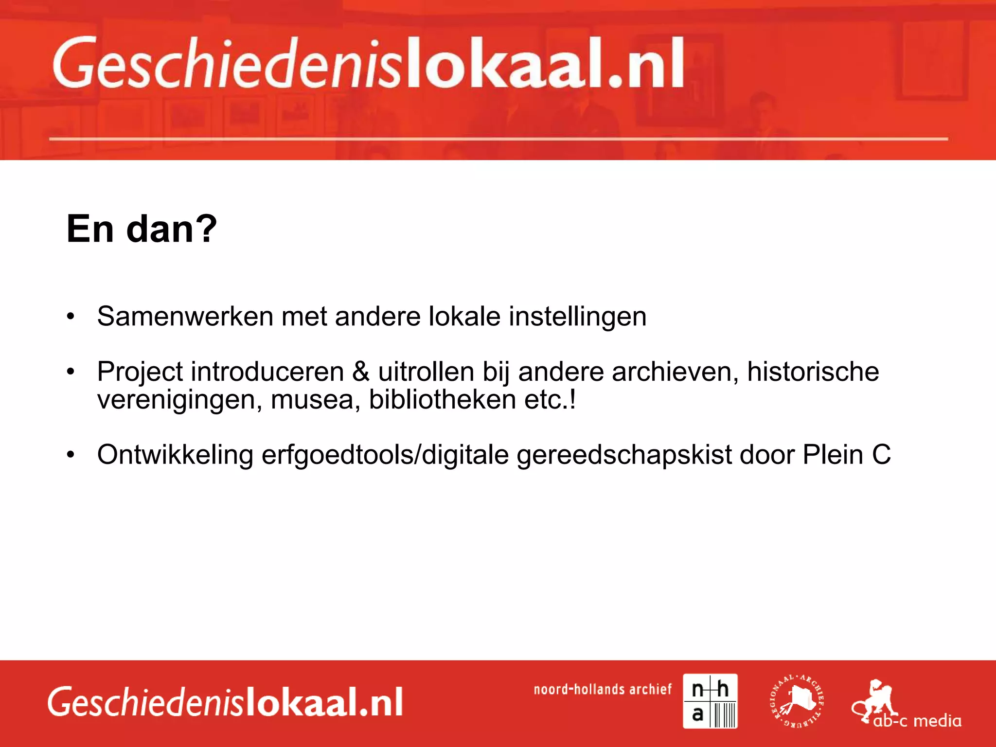 De ontwikkeling, realisering en lancering van Geschiedenislokaal.nl