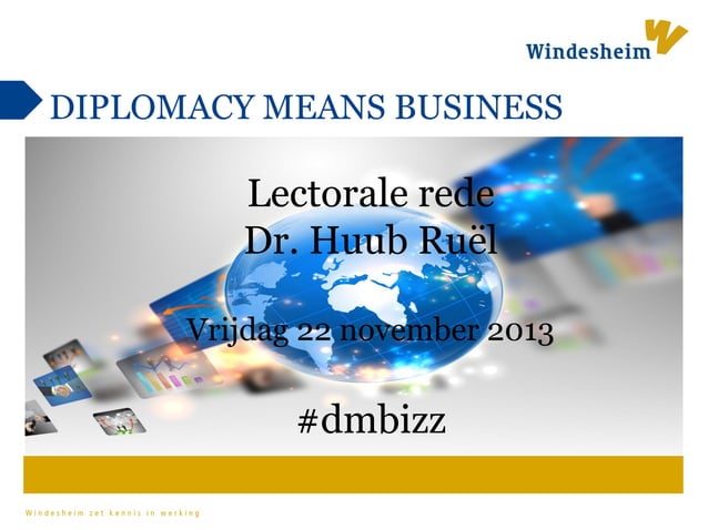 Diplomacy means business - Presentatie lectorale rede 22 november 2013 ...
