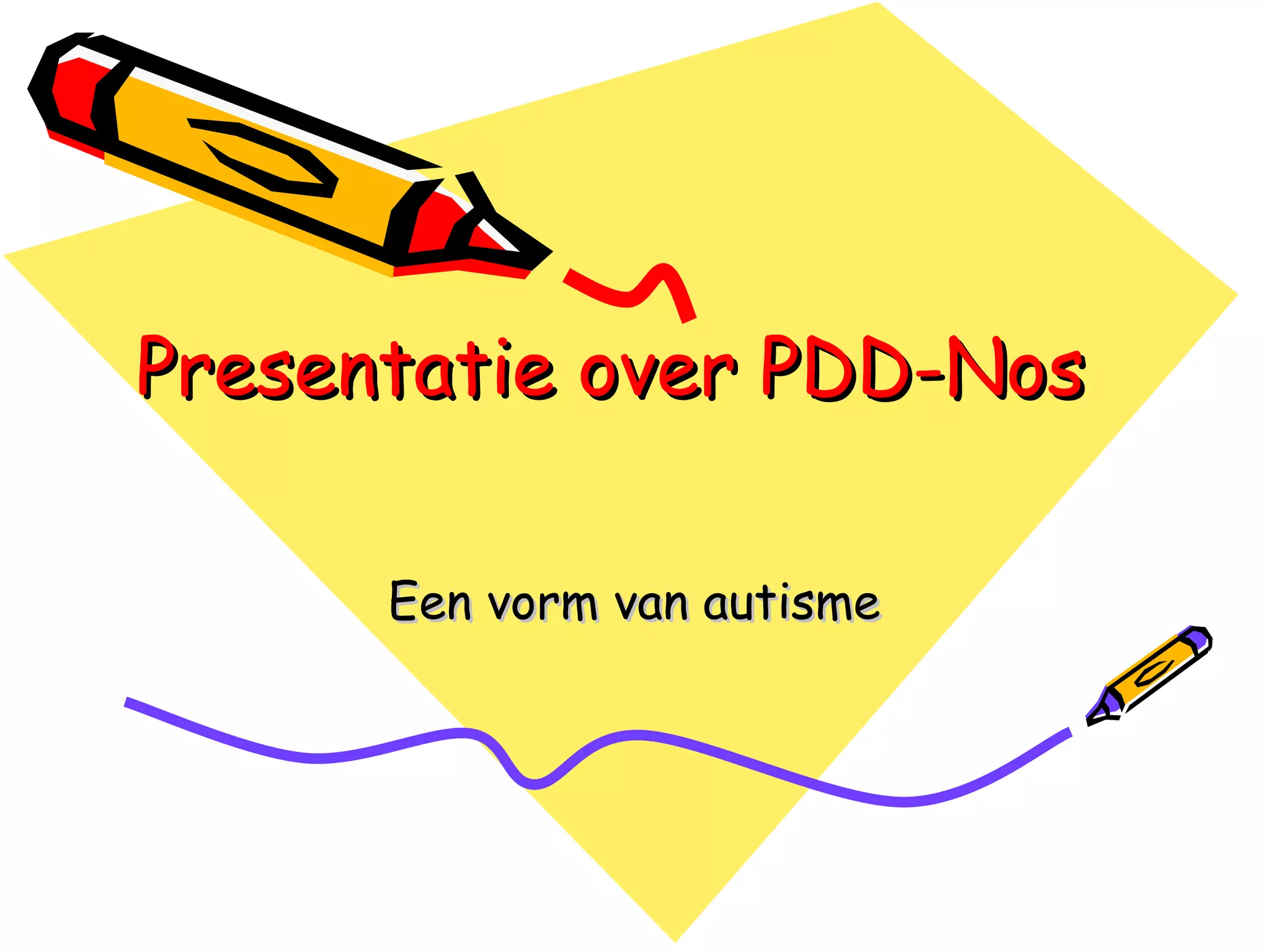 Presentatie over pdd nos | PPT