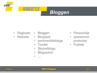 Presentatie bloggen #mk12 | PPTX