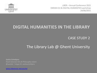 DH in the Library: case study The Library Lab @ UGhent Faculty Library ...