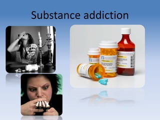 Presentatie substance addiction compleet | PPT