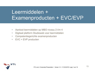 VTL - wat betekent VTL voor haar klanten? | PPT