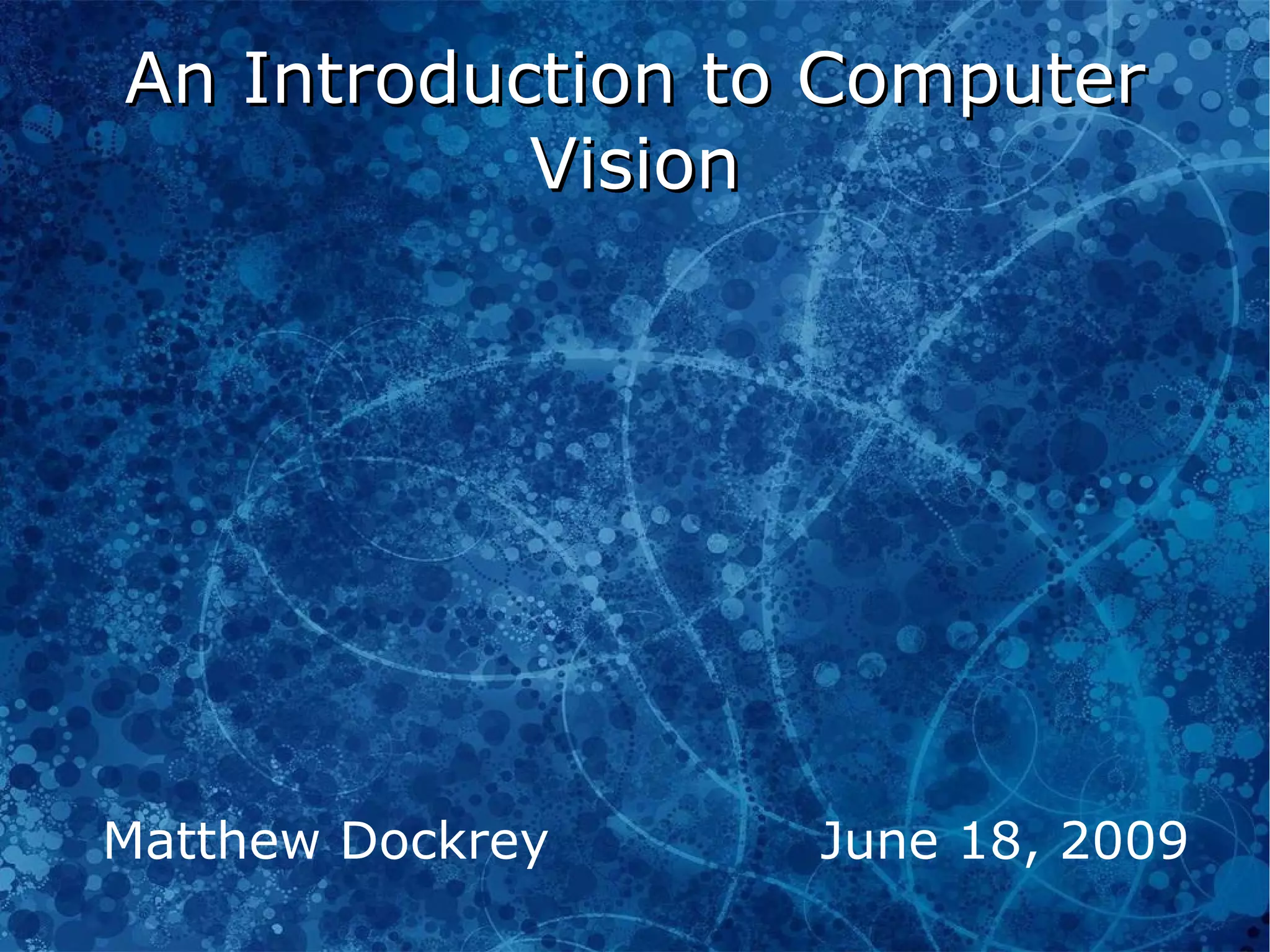 An Introduction To Computer Vision Ppt