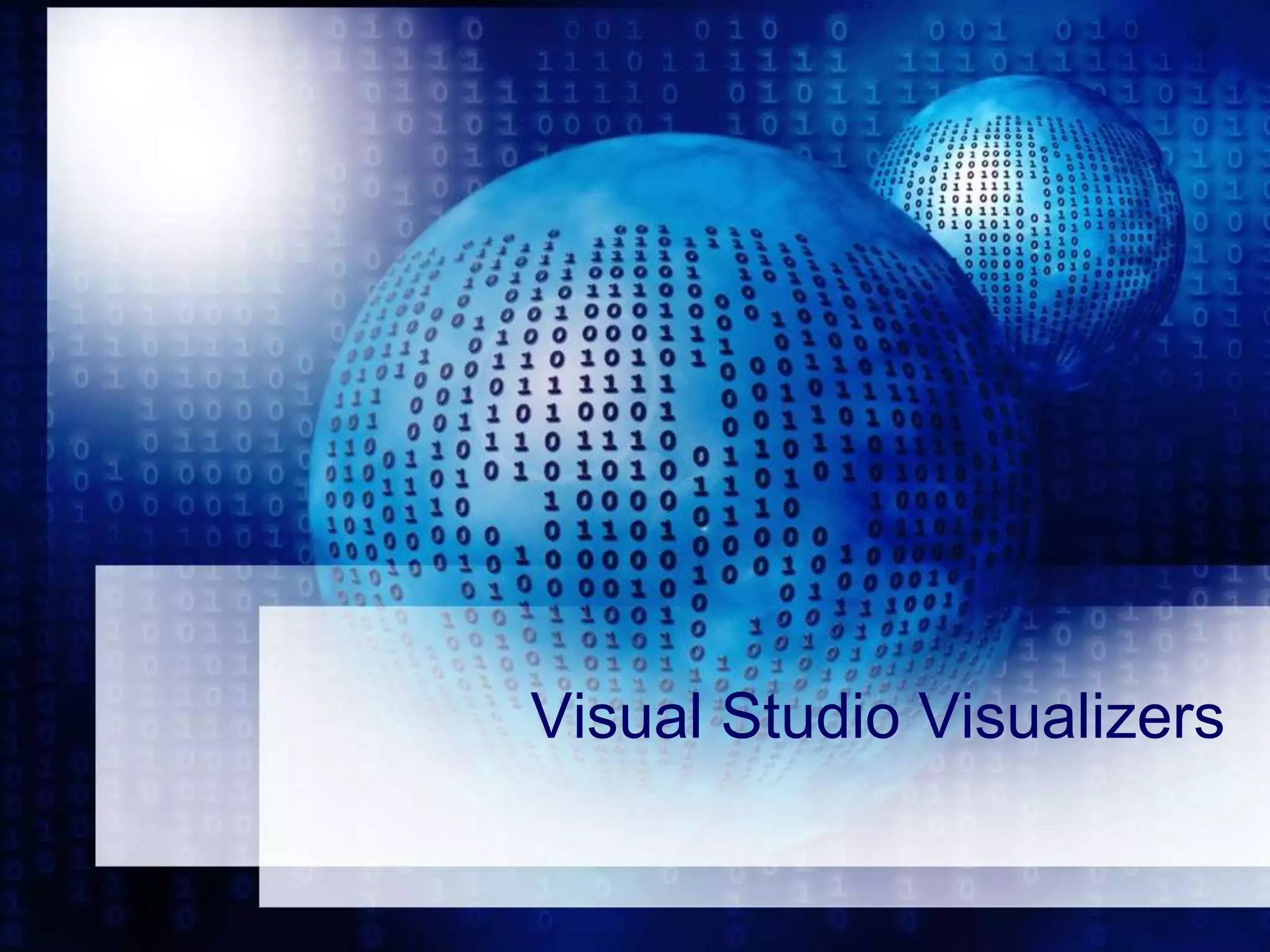 Visual Studio Visualizers | PPT
