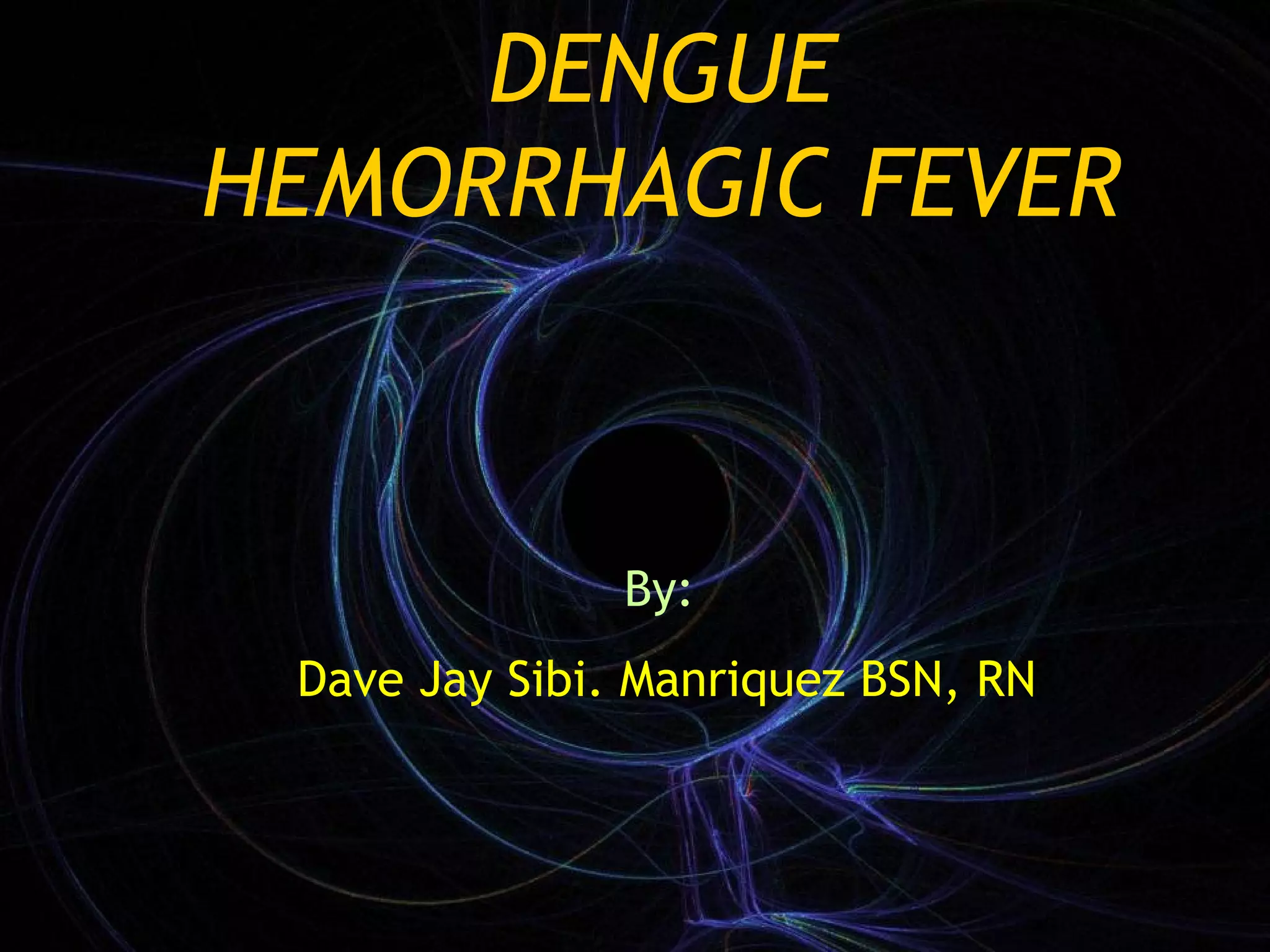 DENGUE HEMORRHAGIC FEVER | PPT
