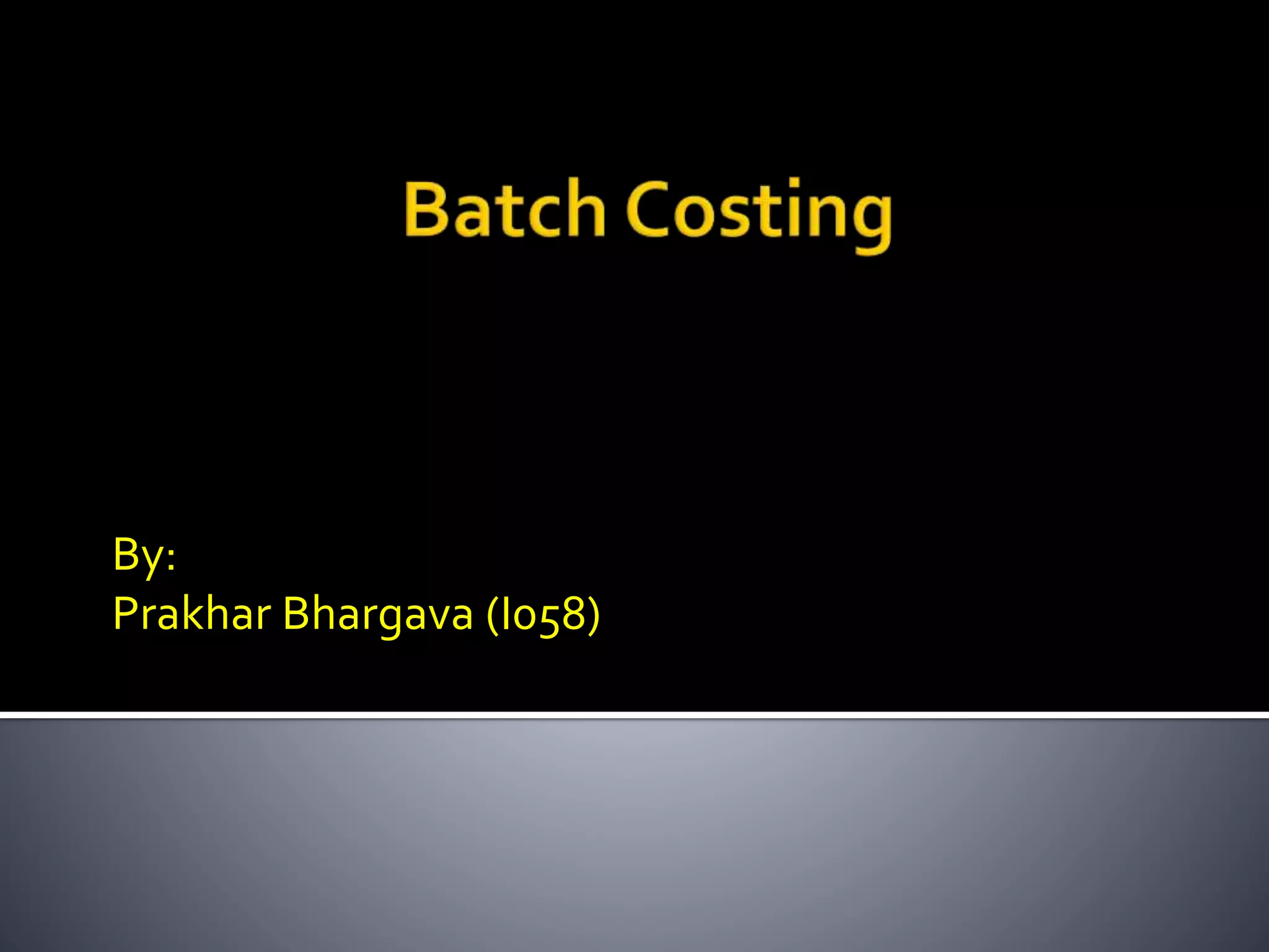 Batch CostingPresentation 1 | PPT