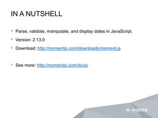 Moment.js overview | PPT