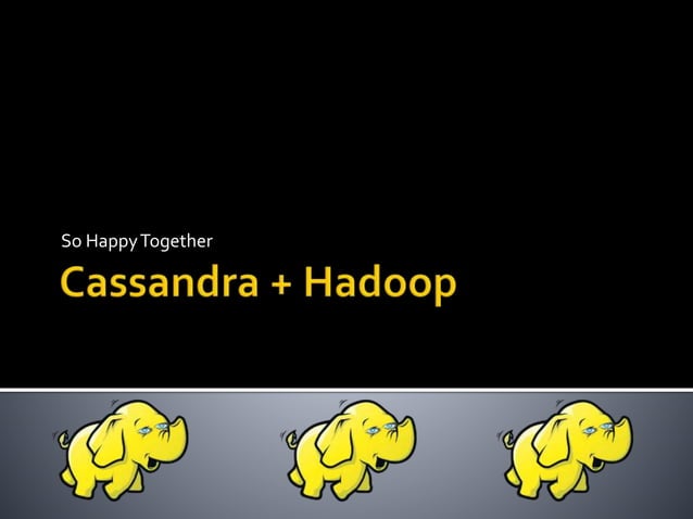 Cassandra + Hadoop @ApacheCon | PPT