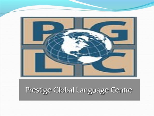 PRESTIGE GLOBAL LANGUAGE CENTRE | PPT