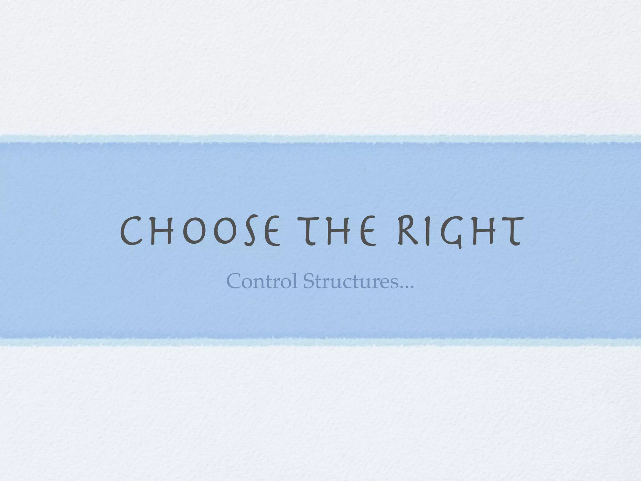 Intro to control structures | PPT