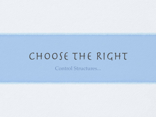 Intro to control structures | PPT