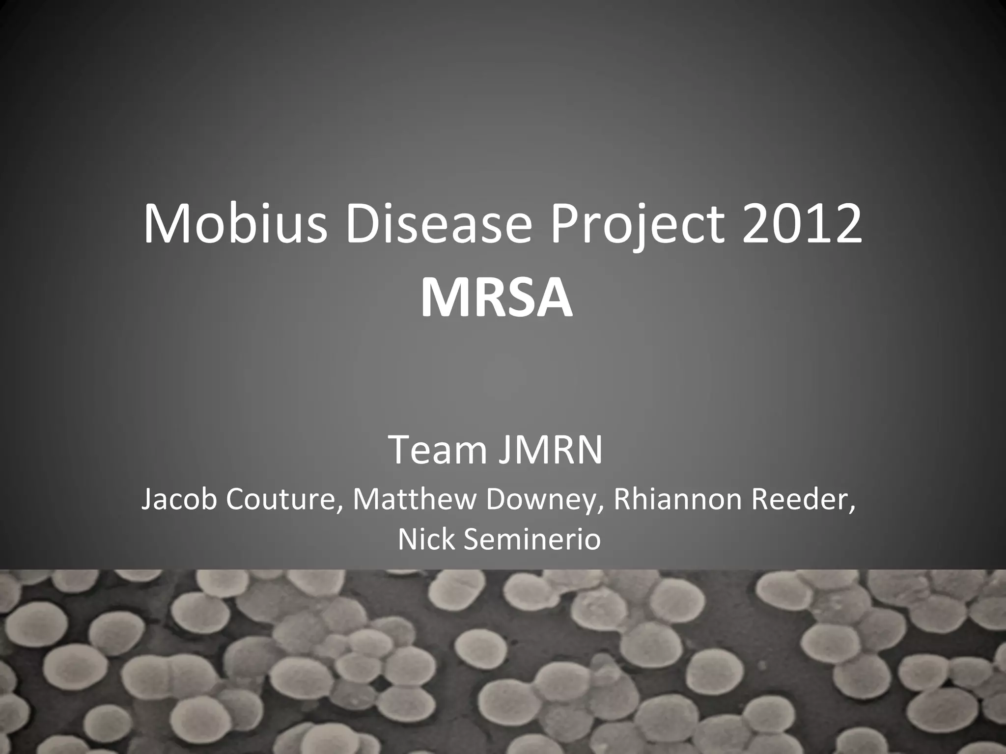 MRSA - Mobius Human Disease Project 2012 | PPT