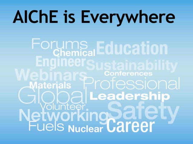 AIChE is Everywhere - Join, Connect and Explore | PPTX
