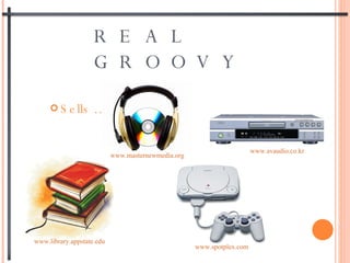 Real Groovy | PPT