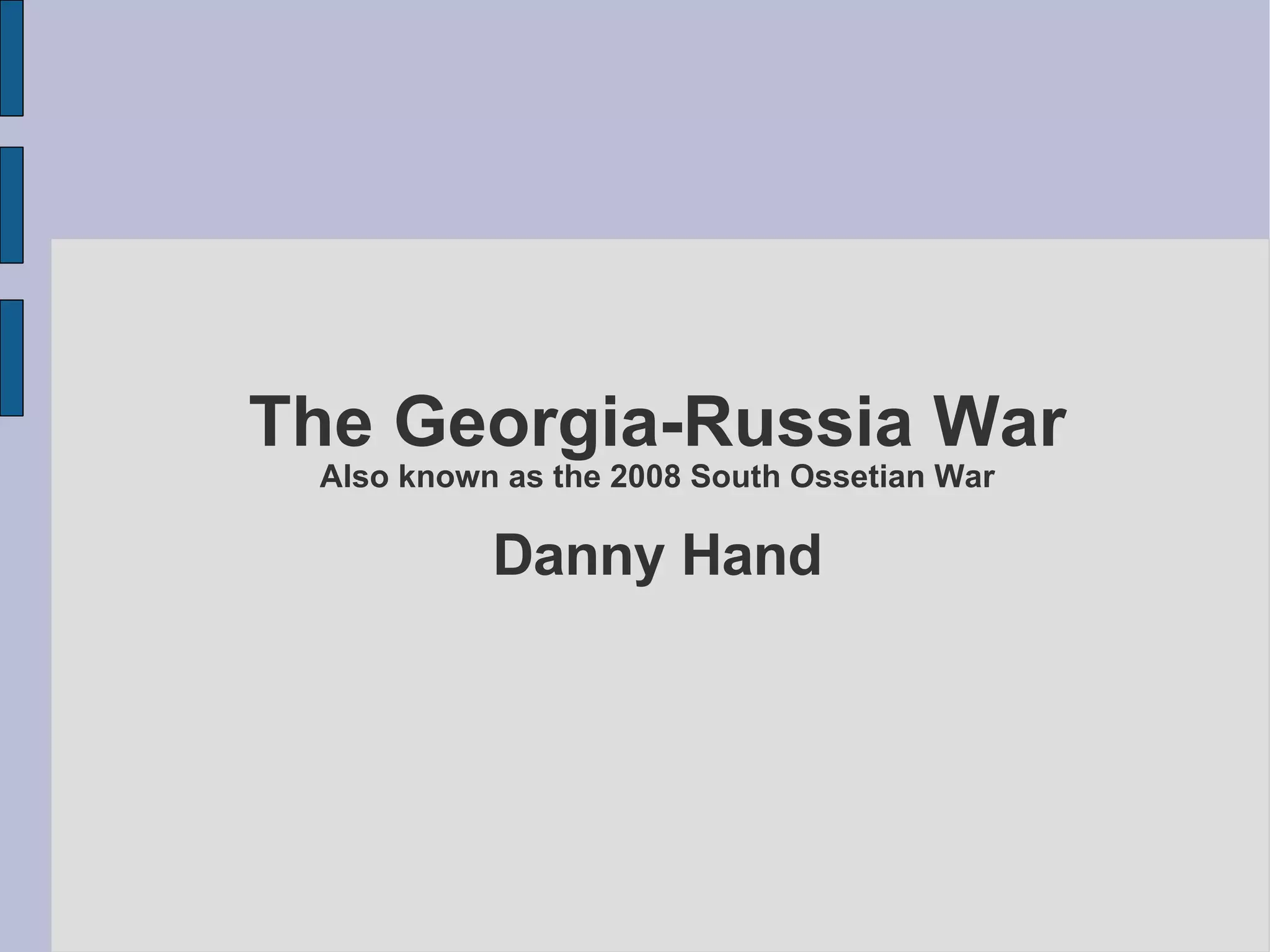 The 2008 Russia-Georgia War | PPT