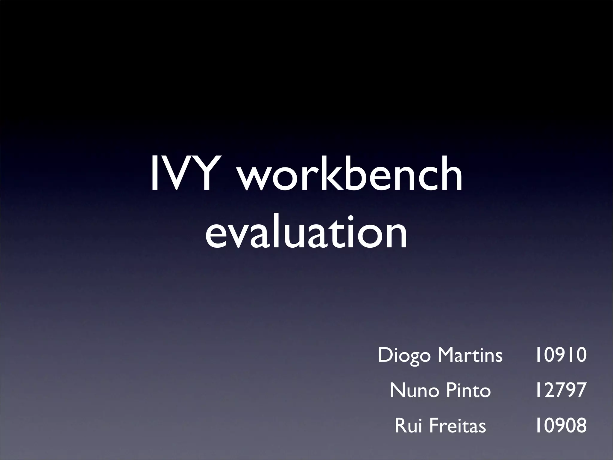 IVY Workbench Interface Evaluation | PPT