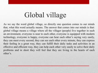 How the World turned in to A global village | PPTX
