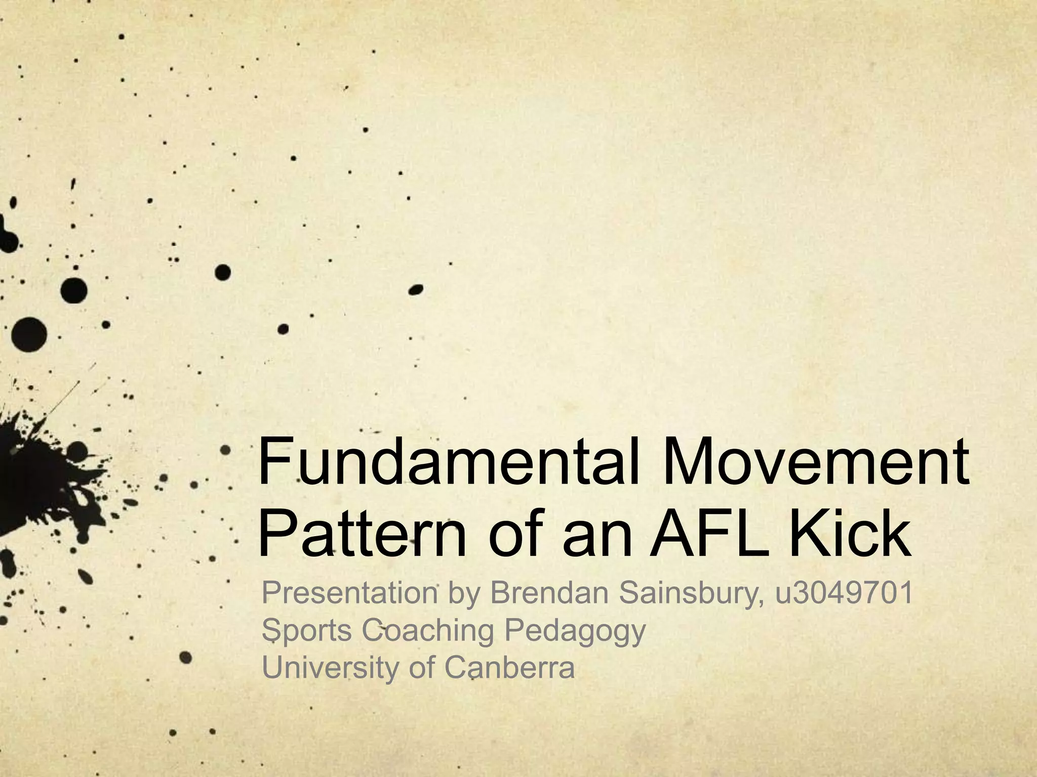 Fundamental Movement Pattern of an AFL Kick | PPTX