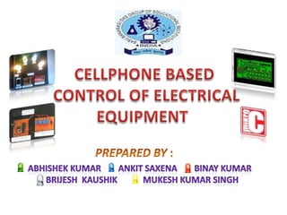 cellphone based control of electrical equipment | PPTX