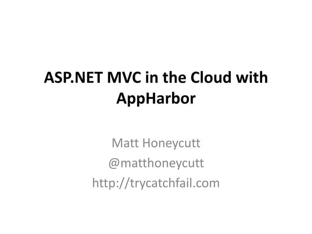 ASP.NET MVC in the Cloud with AppHarbor | PPT