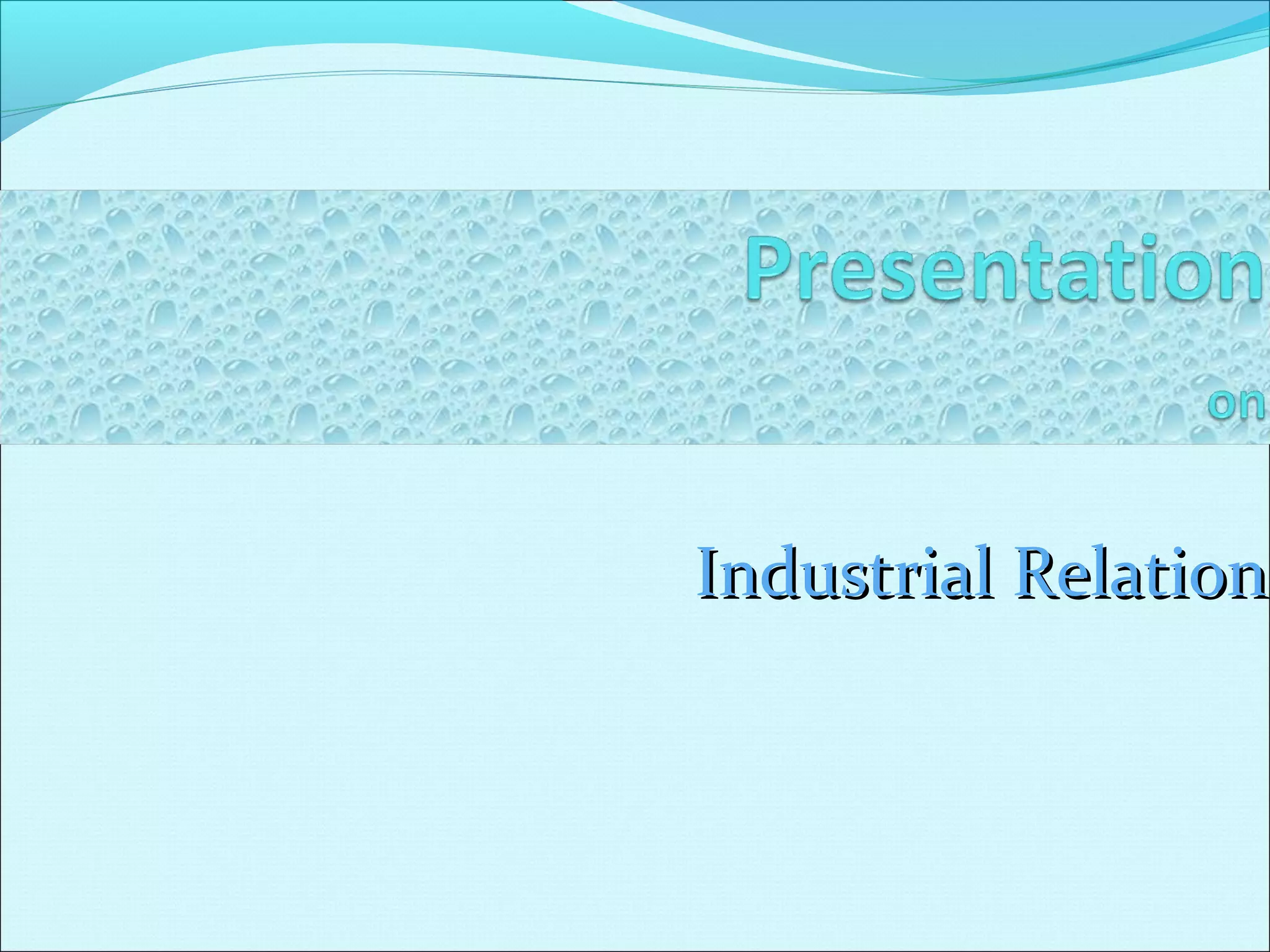 Industrial relationPresentation | PPT