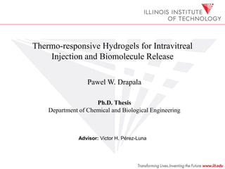 Thermo-responsive Hydrogels for Intravitreal Injection and Biomolecule Release | PPT