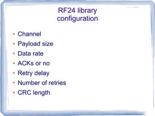 Arduino microcontroller and nRF24L01+ transceivers | PPT
