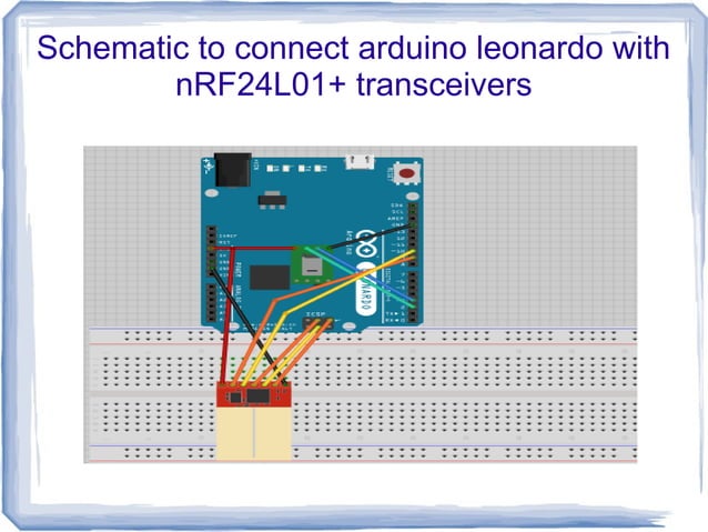Arduino microcontroller and nRF24L01+ transceivers | PPT