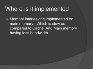 memory Interleaving and low order interleaving and high interleaving | PPTX