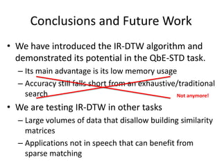 Information Retrieval Dynamic Time Warping - Interspeech 2013 ...